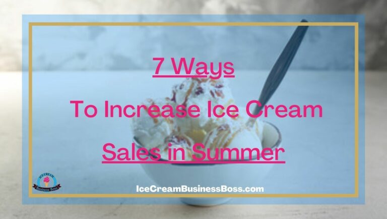 7 Ways To Increase Ice Cream Sales in Summer - Ice Cream Business Boss