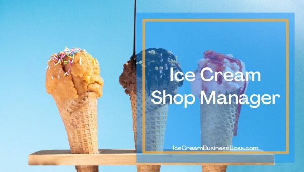 Five Job Positions In An Ice Cream Shop - Ice Cream Business Boss