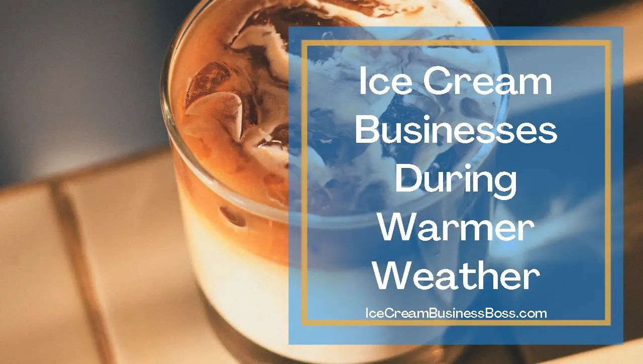 How The Weather Affects An Ice Cream Business - Ice Cream Business Boss