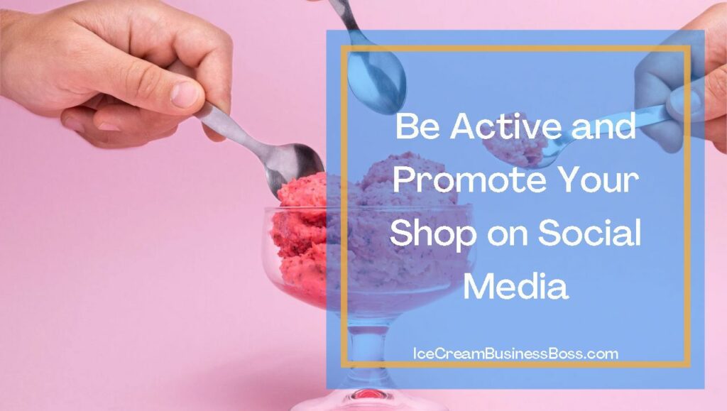 10 Ways You Can Promote Your Ice Cream Business - Ice Cream Business Boss