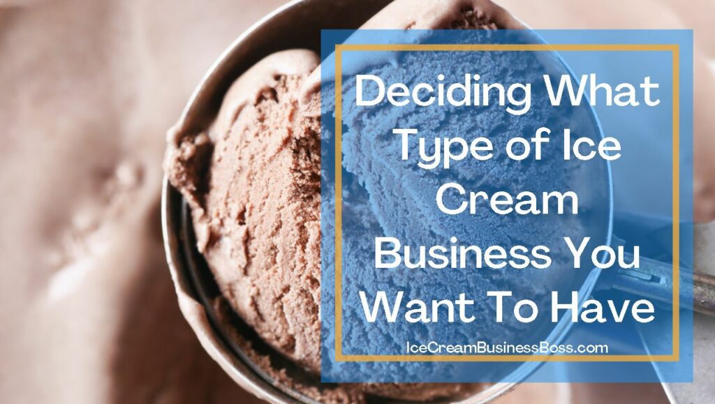 7 Steps to Starting Your Own Ice Cream Business - Ice Cream Business Boss