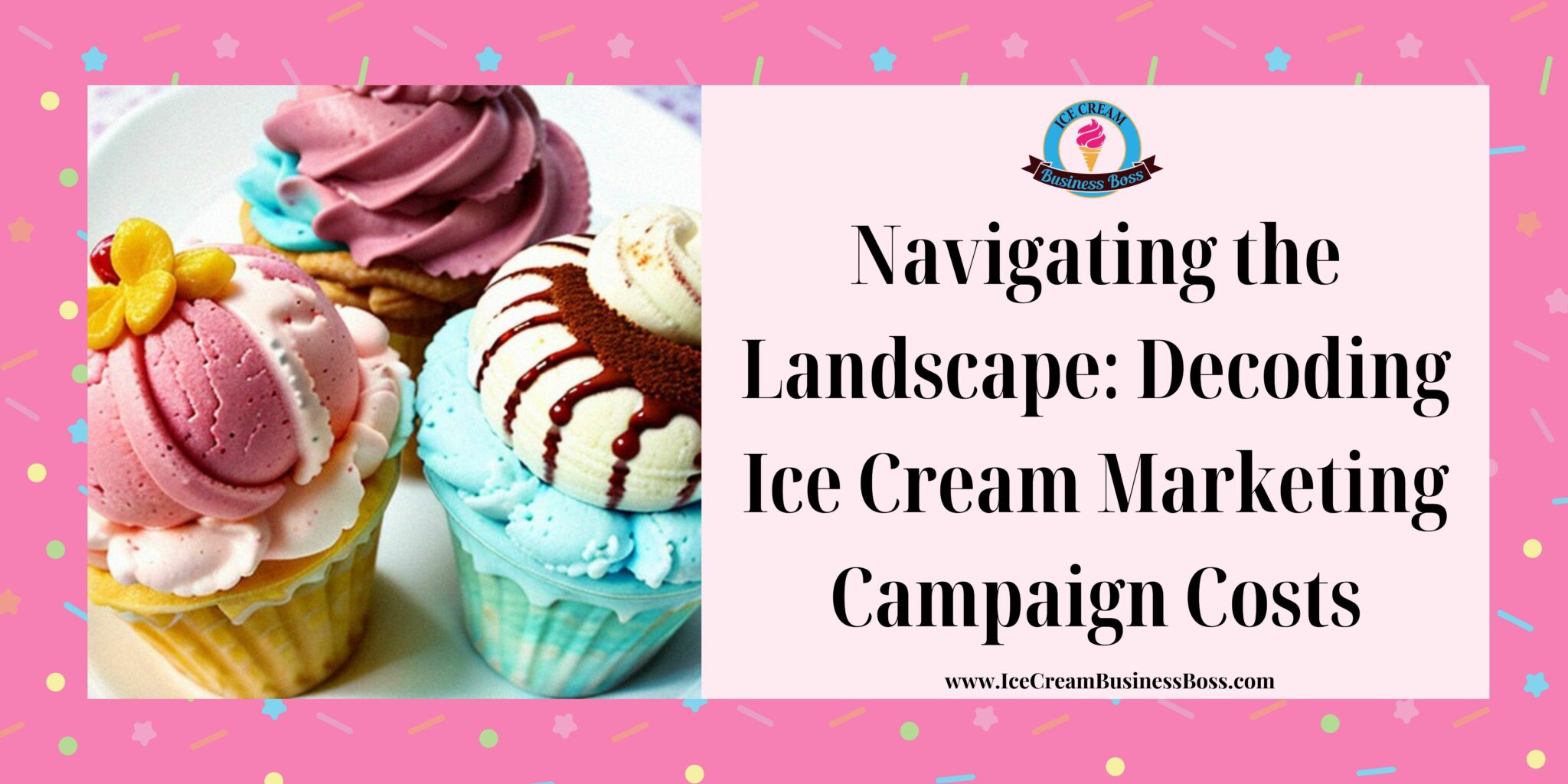 Navigating the Landscape: Decoding Ice Cream Marketing Campaign Costs ...