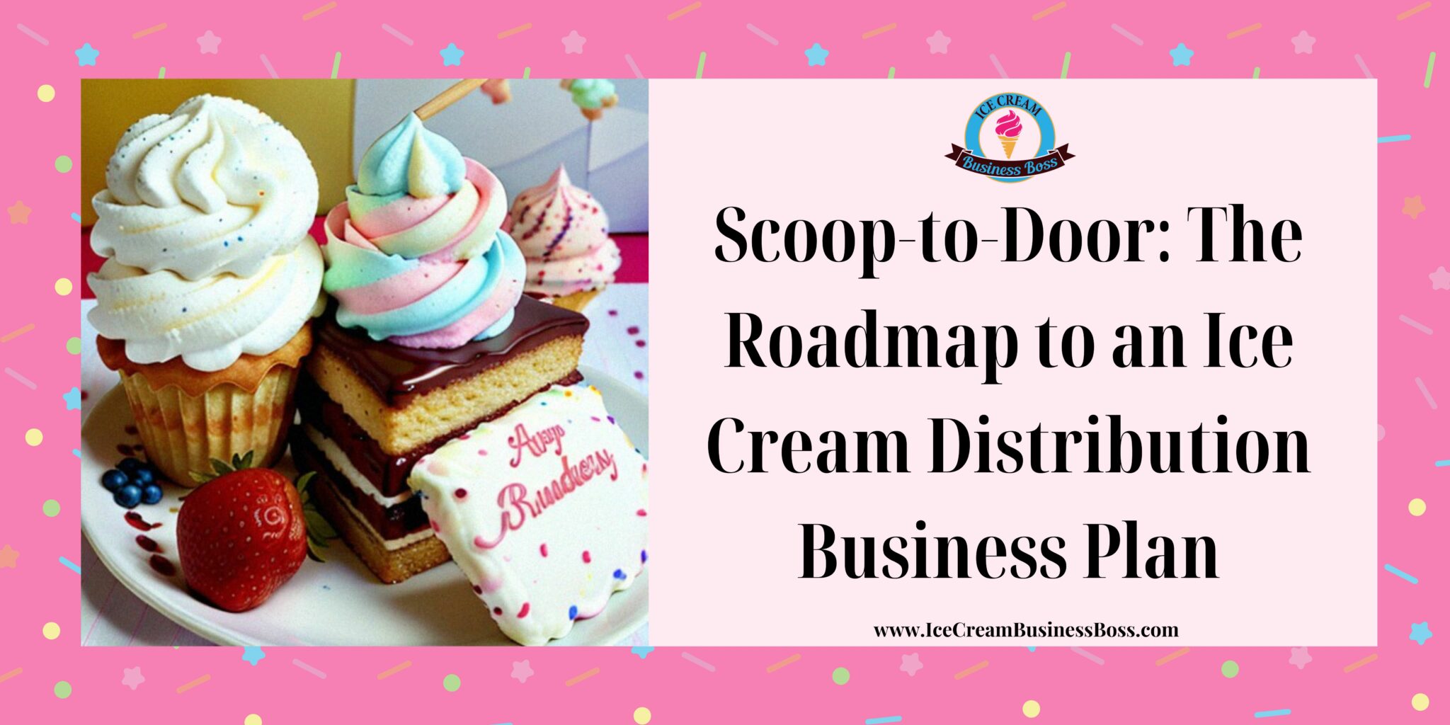 Scoop-to-Door: The Roadmap to an Ice Cream Distribution Business Plan ...
