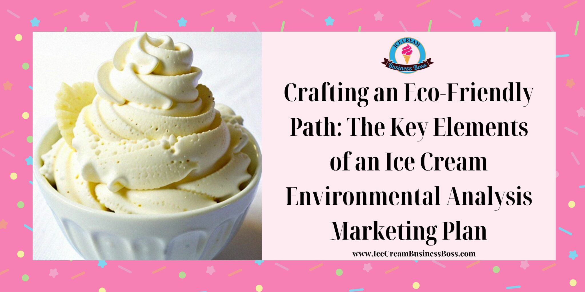 Crafting an Eco-Friendly Path: The Key Elements of an Ice Cream ...