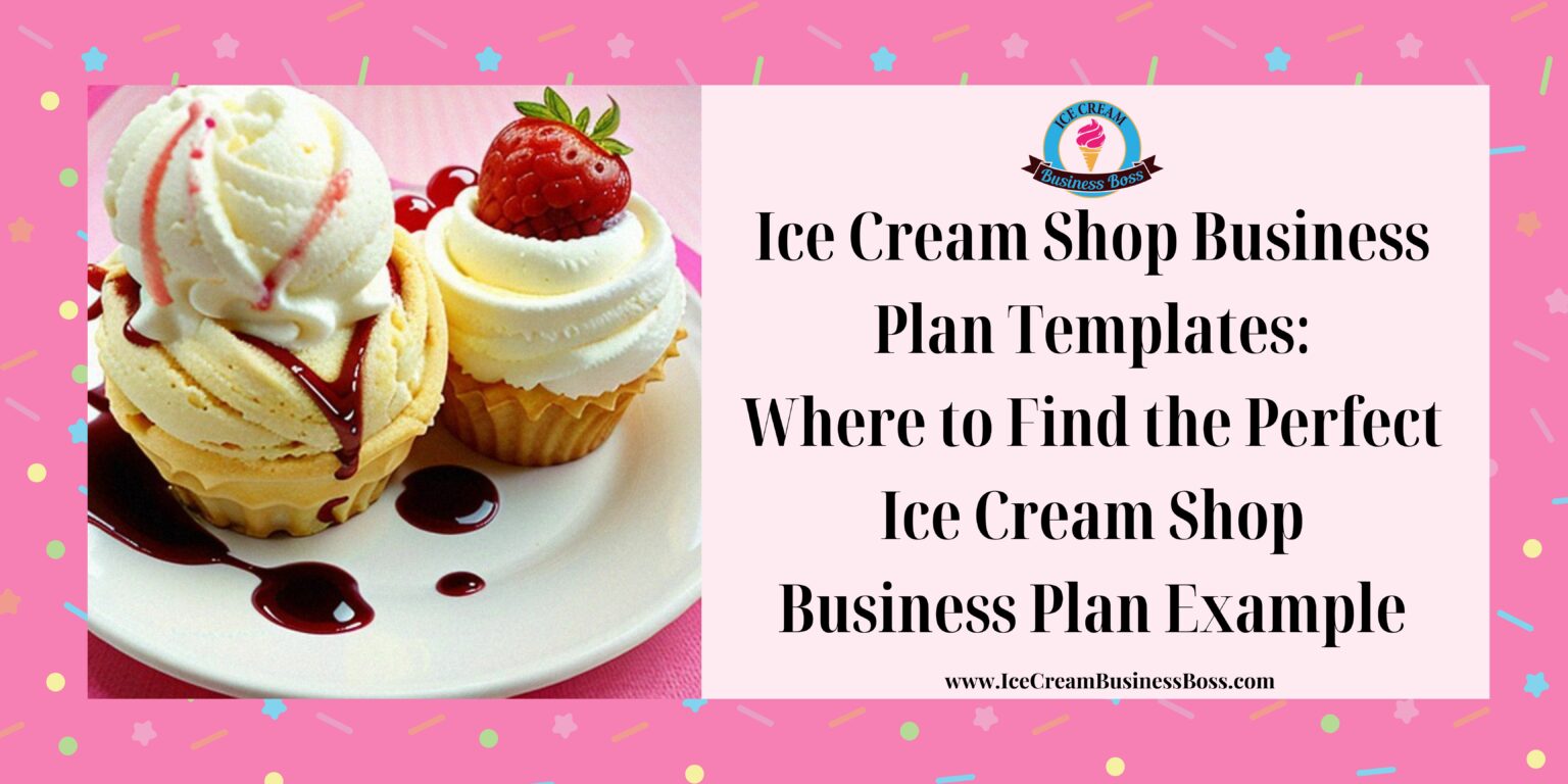 Ice Cream Shop Business Plan Templates: Where to Find the Perfect Ice ...